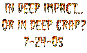 IN DEEP IMPACT OR IN DEEP CRAP 7-24-05 DR TOM VAN FLANDERN Pt1